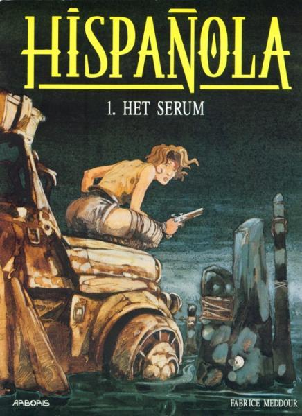 Hispanola 1. - Het serum (Tweedehands) - StripboekenHandel.nl